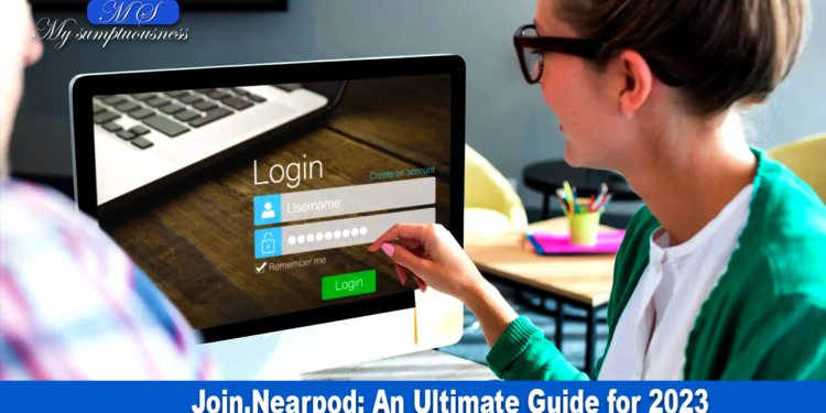 Join.Nearpod: An Ultimate Guide for 2023 - mysumptuousness.com